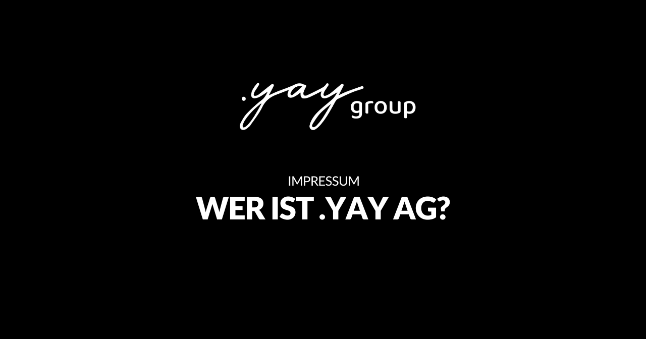 Impressum - .YAY AG